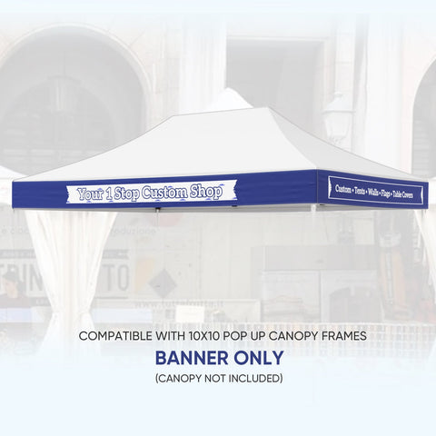 Custom Canopy Valance Wrap Banner with Business Logo for 10x10 Pop Up ...
